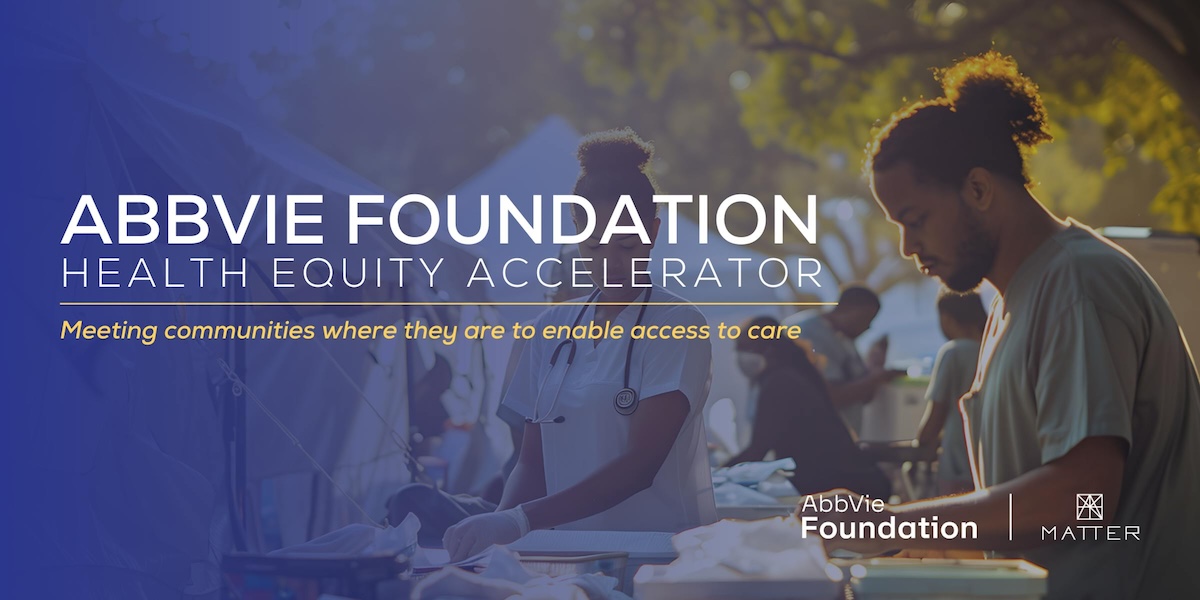 AbbVie Foundation and MATTER Launch Health Equity Accelerator to ...